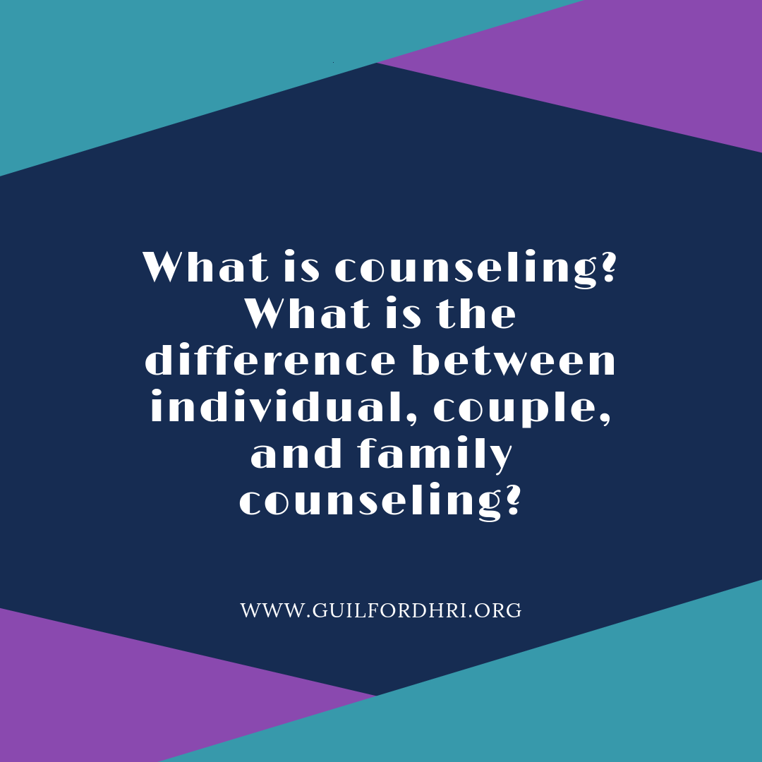 What is Counseling, Anyway? – Healthy Relationships Initiative