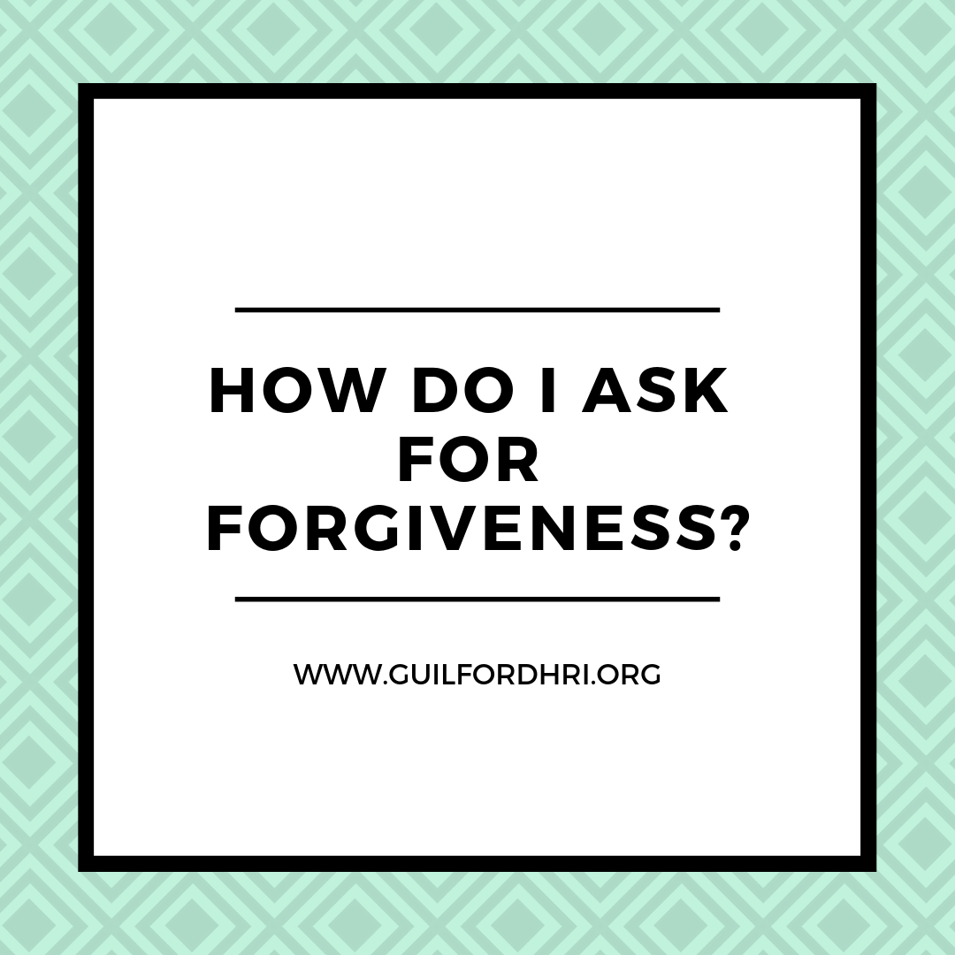 How Do I Ask for Forgiveness? – Healthy Relationships Initiative